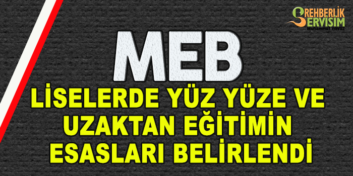 MEB Liselerde Yüz Yüze ve Uzaktan Eğitim Usul ve Esaslarını Belirledi ... MEB Liselerde Yüz Yüze ve Uzaktan Eğitim Usul ve Esaslarını Belirledi ...