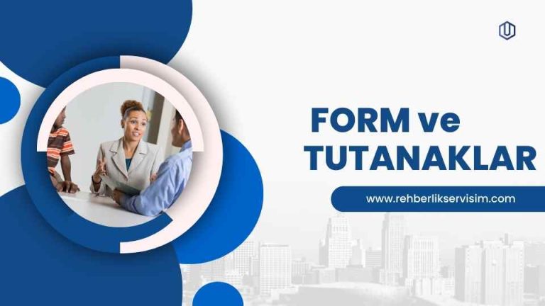 Form ve Tutanaklar | REHBERLİK SERVİSİM